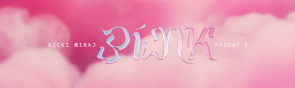 THE PINK FRIDAY 2 COLLECTION - Nicki Minaj